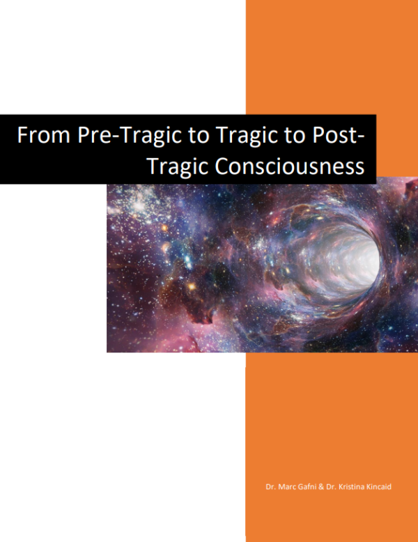 From Pre-Tragic to Tragic to Post-Tragic Consciousness – by Dr. Marc ...